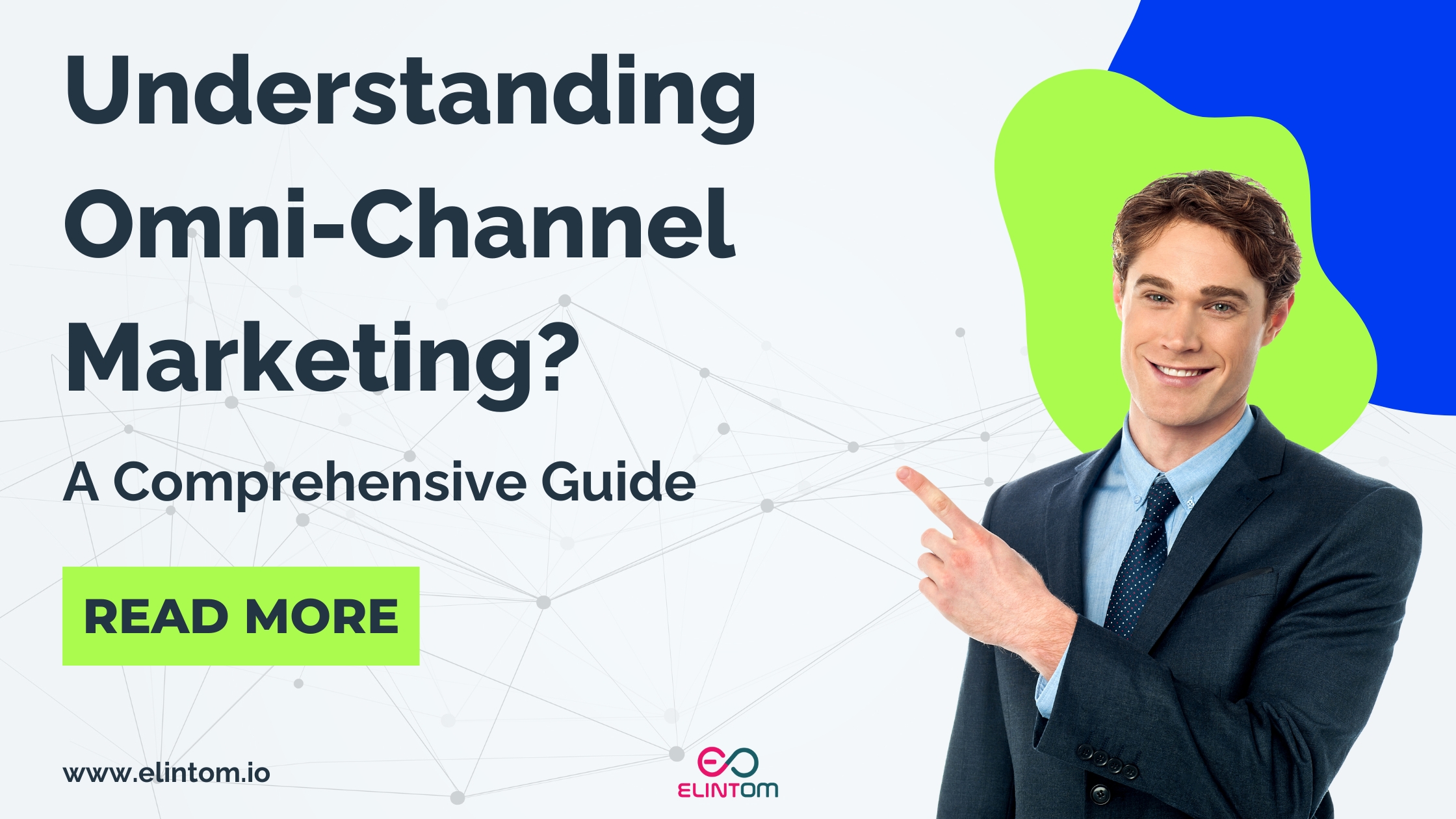Understanding Omni-Channel Marketing? A Comprehensive Guide - ElintOm Omnichannel Platform For ...
